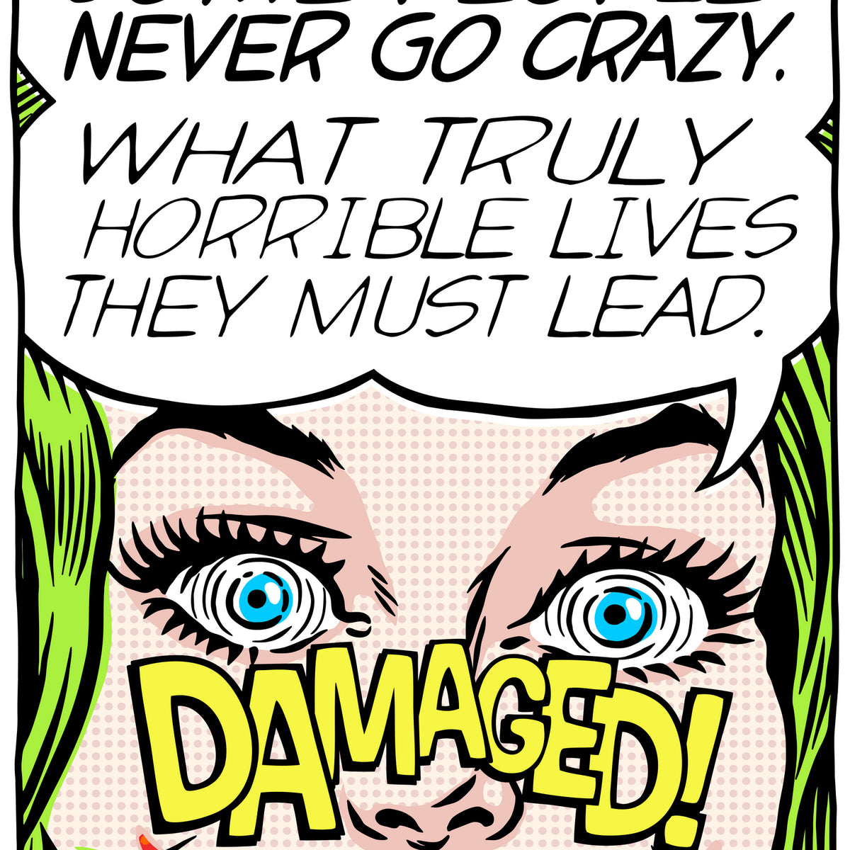 Never Go Crazy - Art Print by Bily Mariano da Luz | GIANT ART